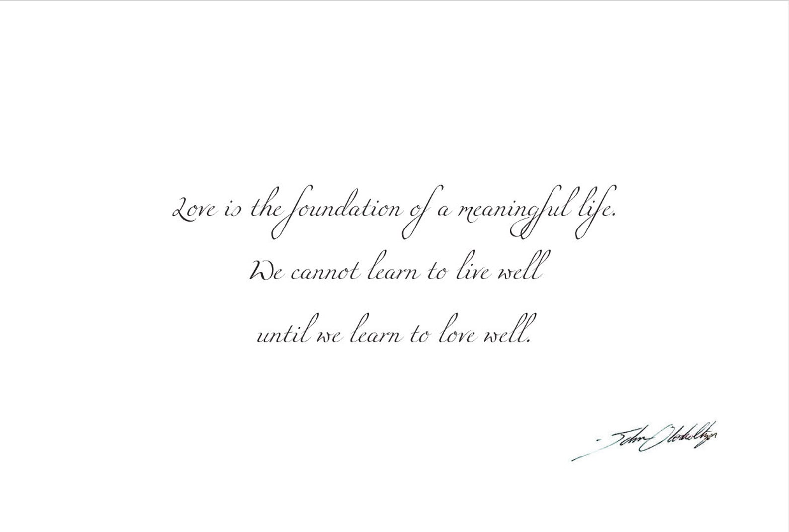 Love is the Foundation of a Meaningful Life. We Cannot Learn to Live ...