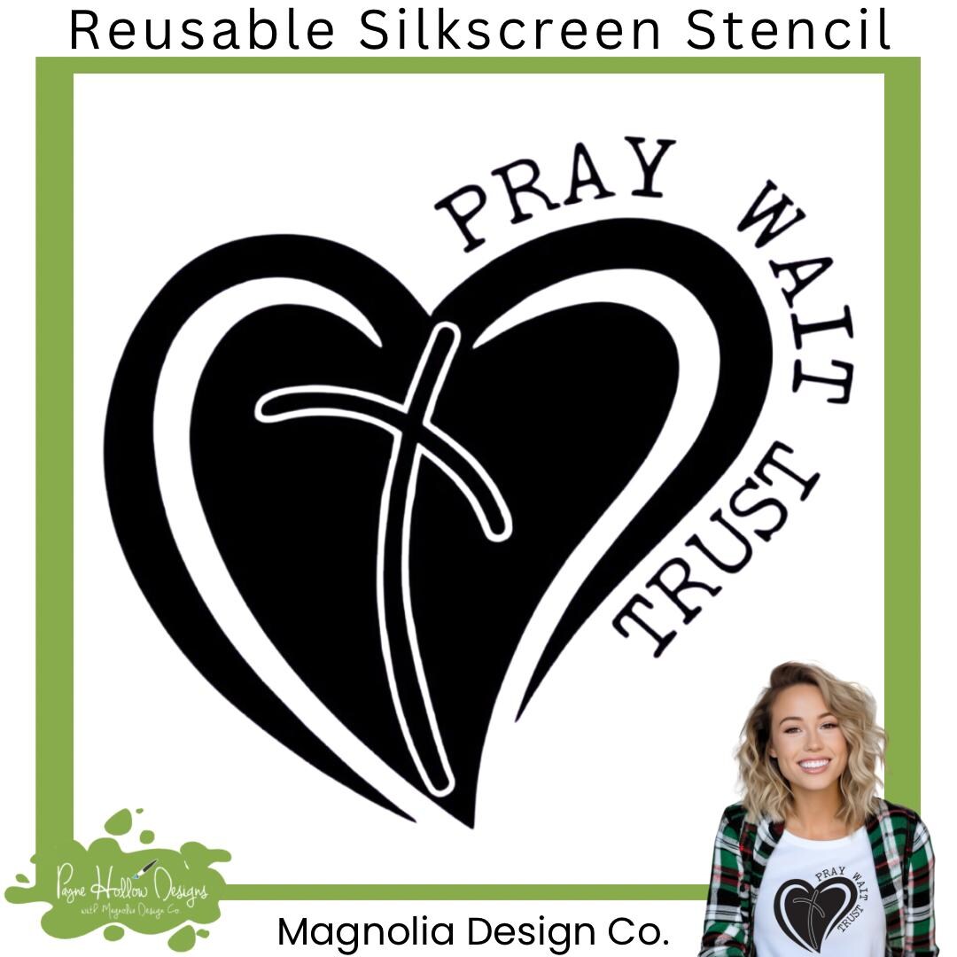 Pray Wait Trust Stencil • Magnolia Design Co • 11 X 11 • Reusable ...