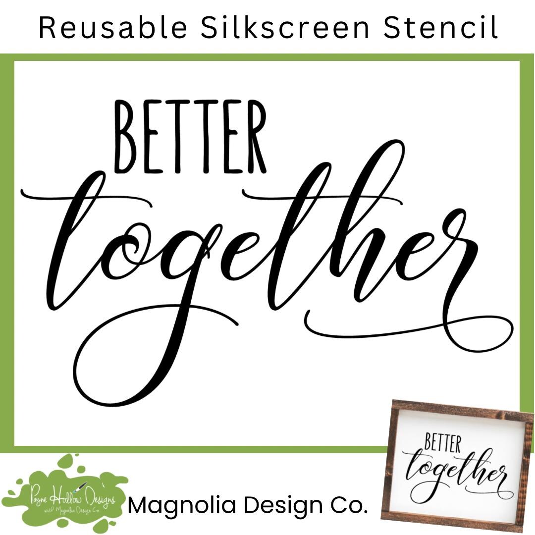 BETTER TOGETHER Stencil • Reusable Silkscreen Stencil • 5 X 7 Stencil ...