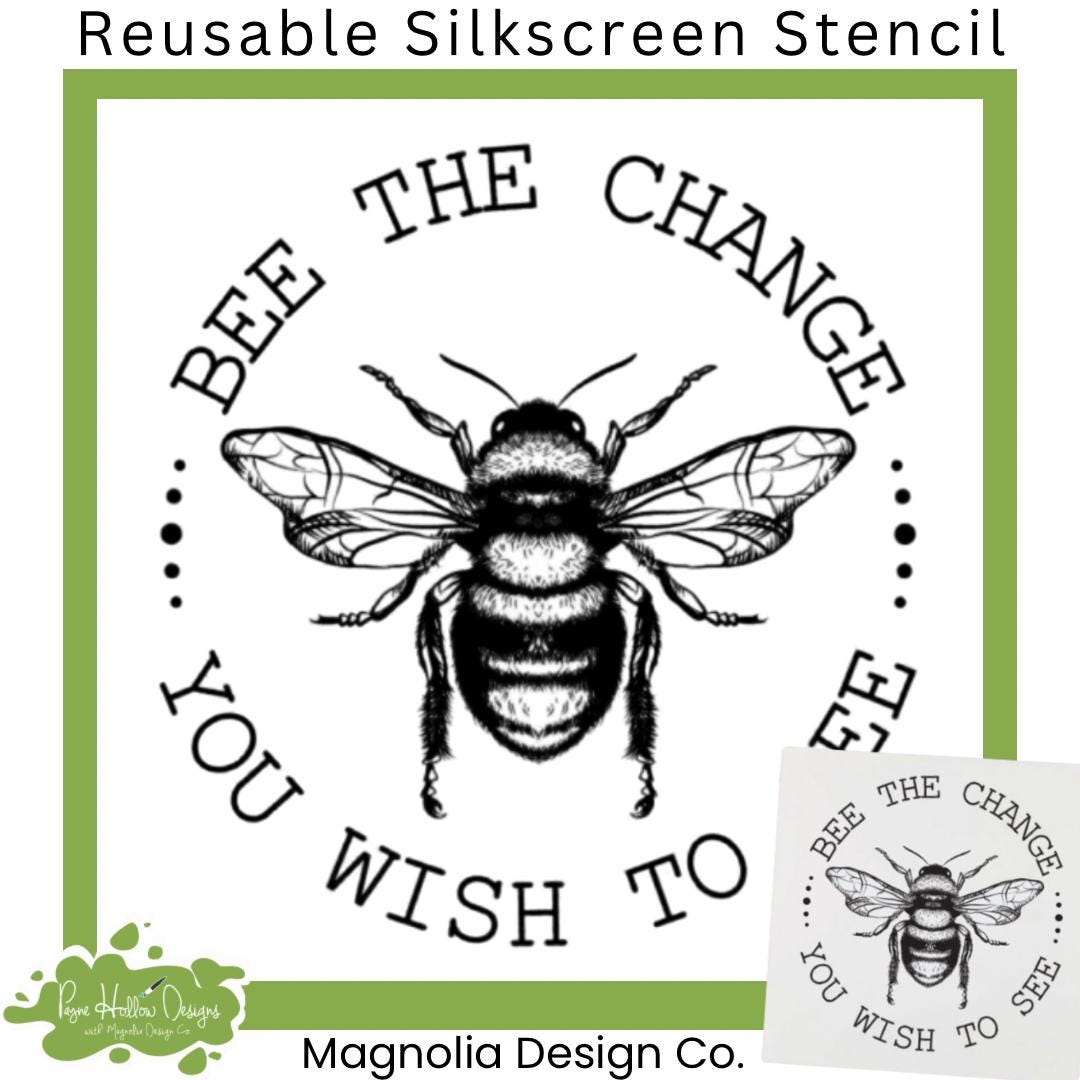 Bee the Change Stencil • 12x12 Reusable Silkscreen • Magnolia Design Co ...