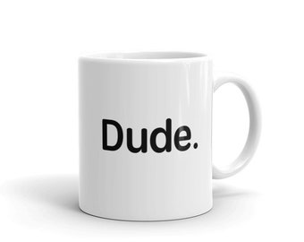 Dude Mug | Etsy