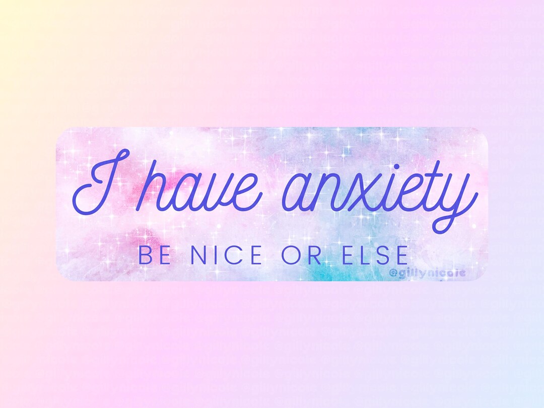 I Have Anxiety Bumper Sticker, Be Nice Bumper Sticker, Funny Bumper ...