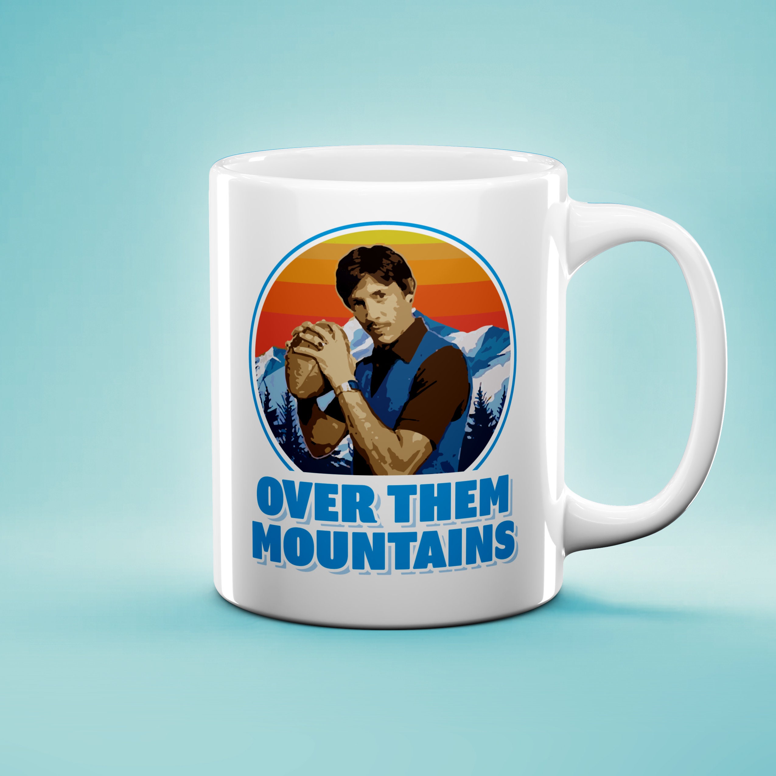 Funny Mug, Uncle Rico Mug, Over Them Mountains Mug, Napoleon Dynamite ...