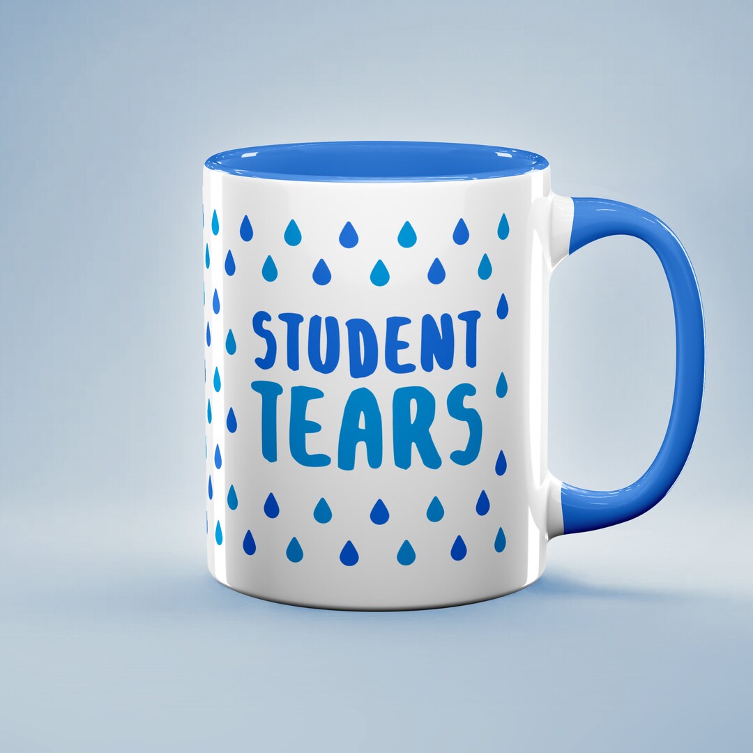 Funny Mug, Student Tears Mug, Gag Gift, Funny Coffee Mug, Funny Quote ...