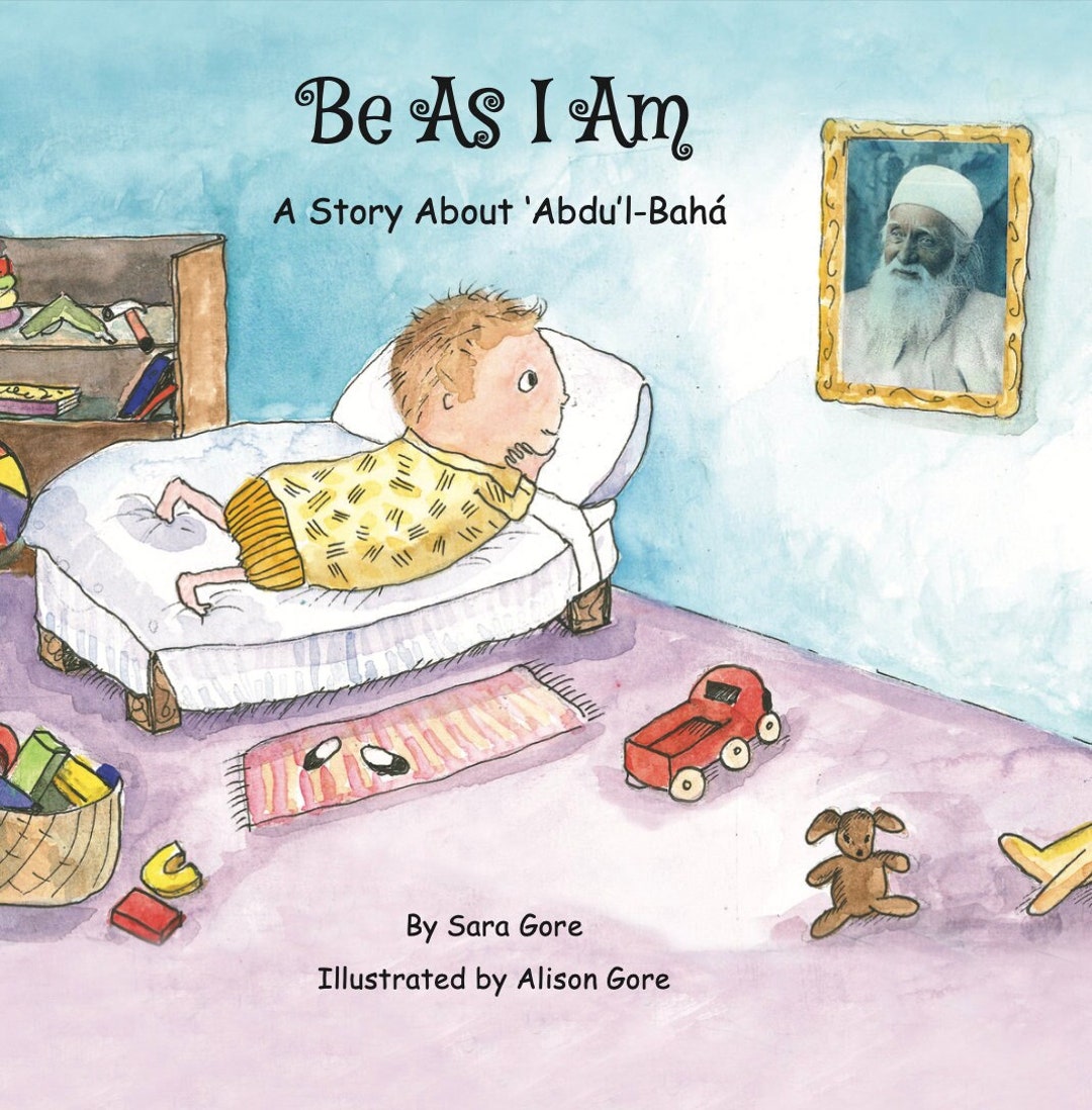 Be as I Am - A Story About Abdu'l-bahá - Children's Baha'i Book - Bahá ...