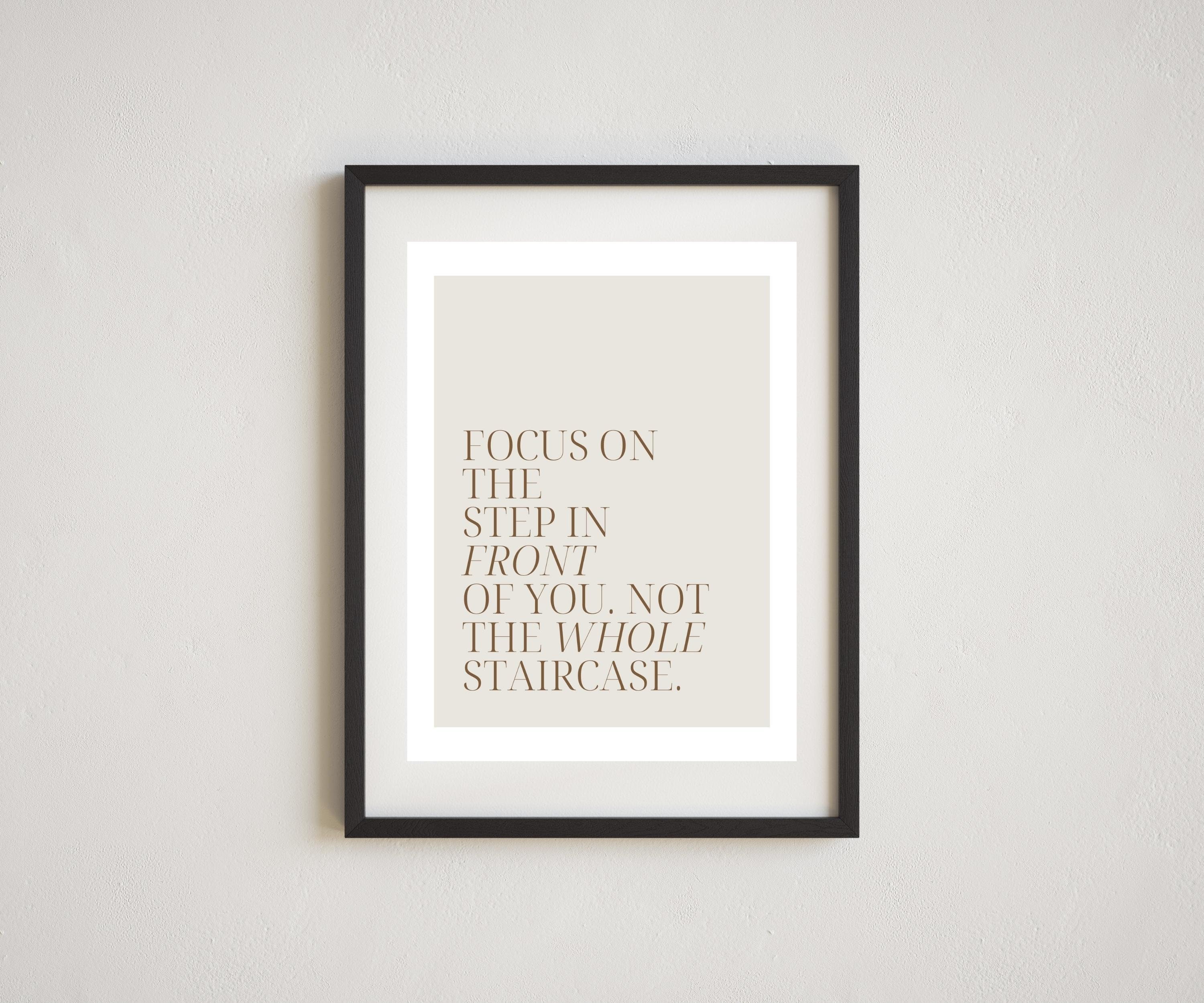 Focus on the Step in Front of You Quote Wall Art Poster Quote Printable ...