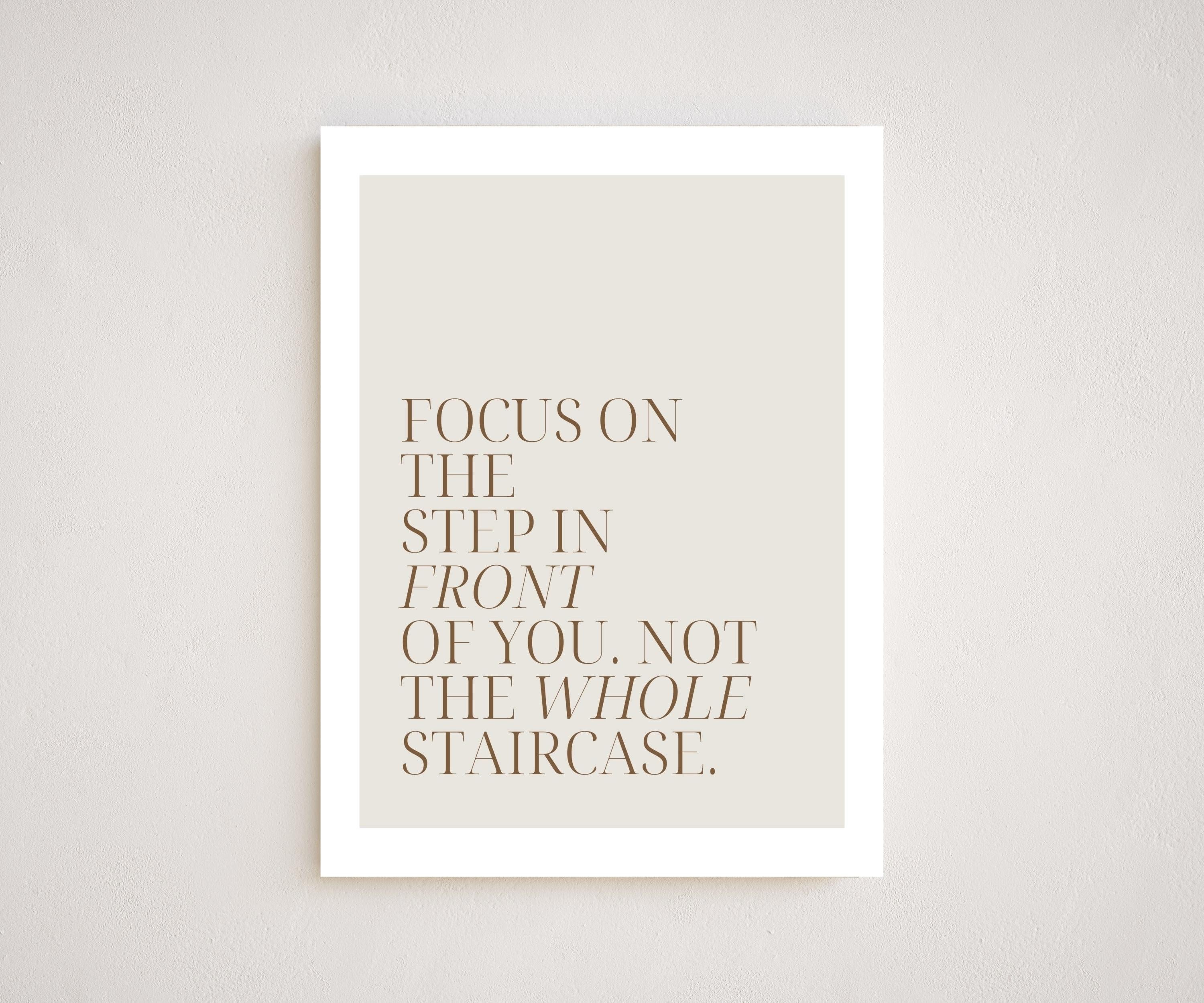 Focus on the Step in Front of You Quote Wall Art Poster Quote Printable ...