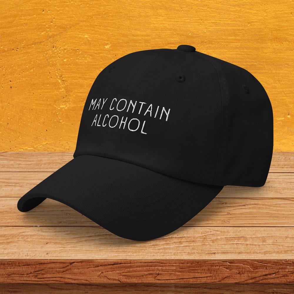 Alcoholic Hat, May Contain Alcohol Embroidery Baseball Cap, Funny Party ...