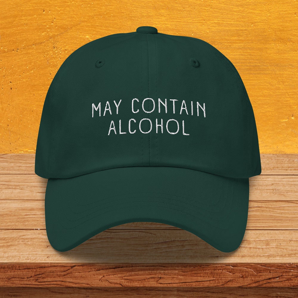 Alcoholic Hat May Contain Alcohol Embroidery Baseball Cap - Etsy