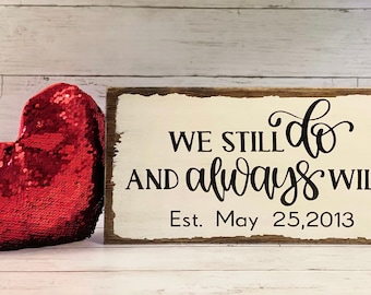 We Still Do Sign Rustic Anniversary Wedding Sign Renewal - Etsy