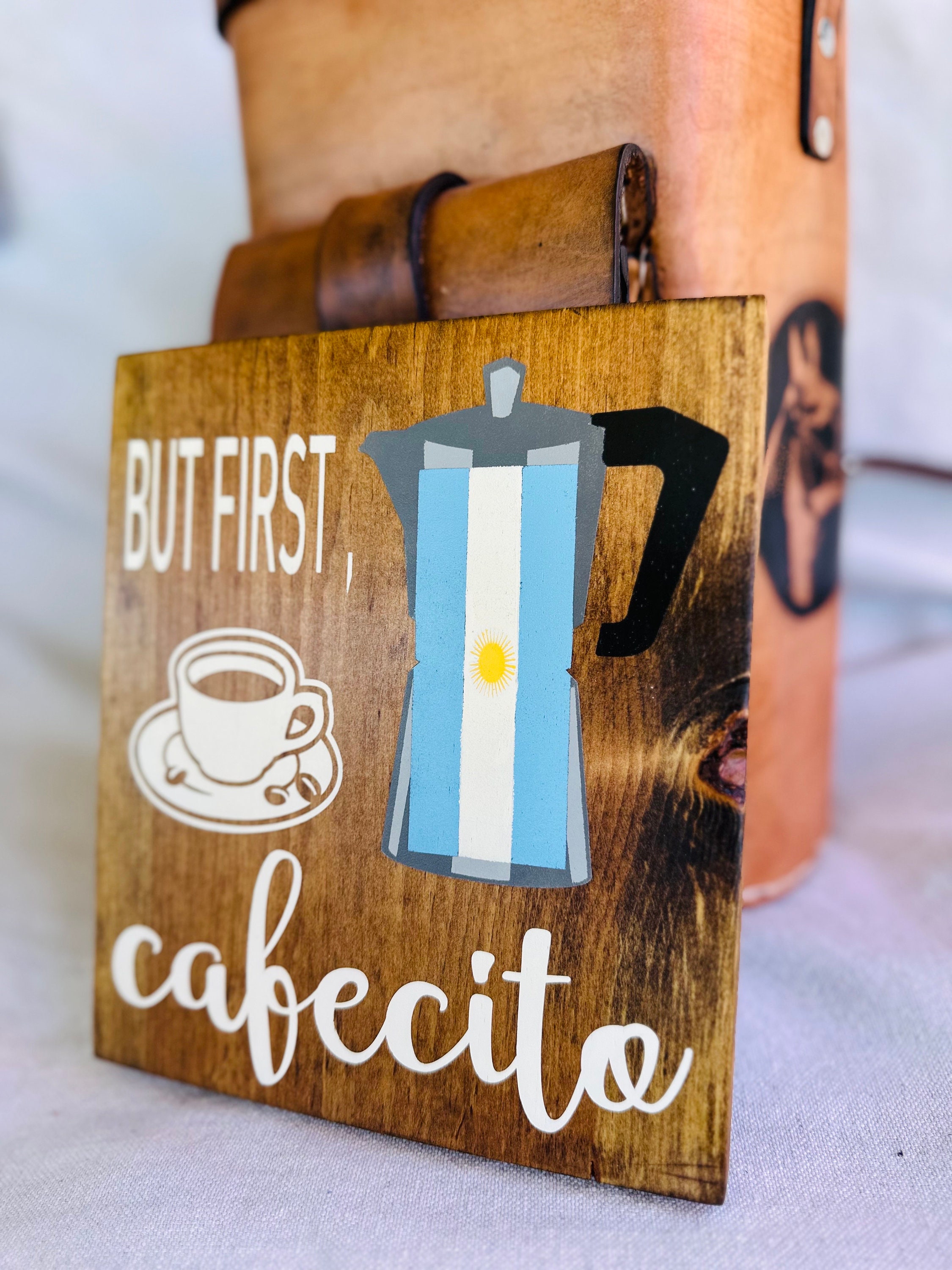 But First Cafecito Sign , Argentina Flag , Coffee Lovers , Buenos Aires ...