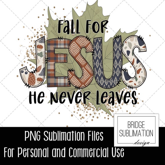 Fall for Jesus PNG Fall Sublimation Design Download Fall - Etsy