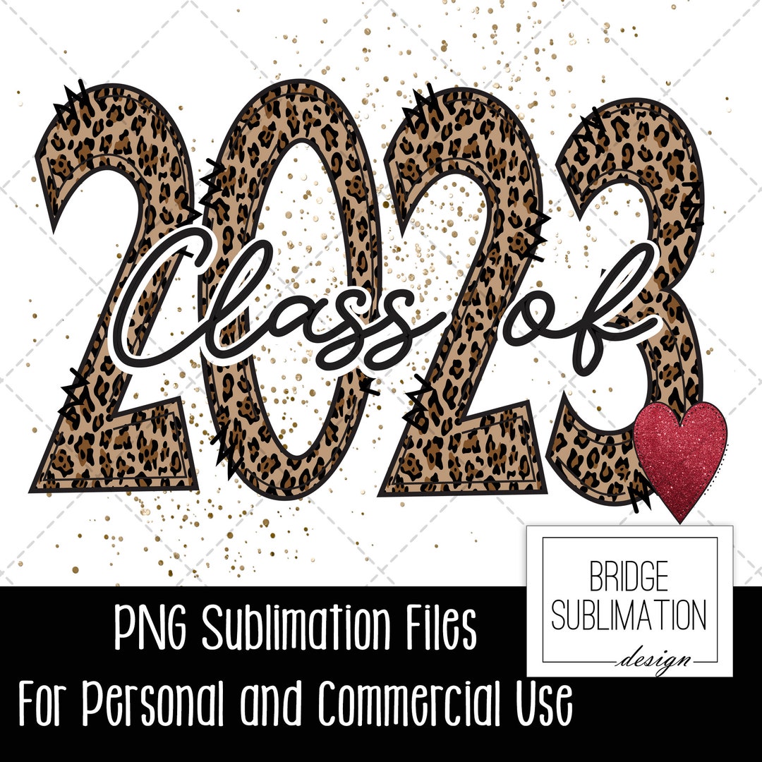 Class of 2023 PNG, Graduation Sublimation Design, Graduation PNG, Class ...