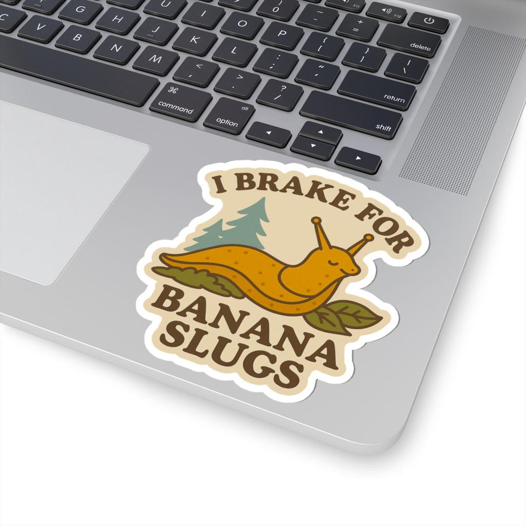 I Brake for Banana Slugs Sticker | Kiss-cut Vinyl Outdoor Decal - Etsy