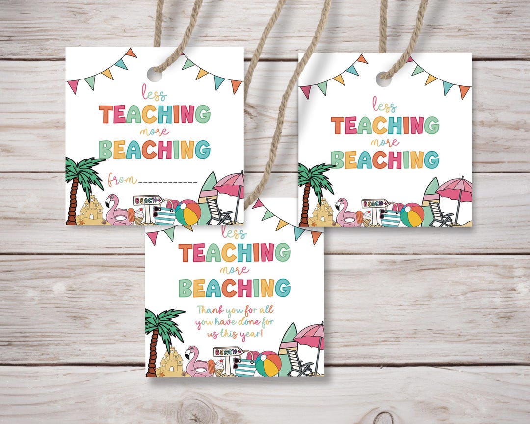 Printable Teacher Appreciation Gift Tags: Less Teaching More Beaching ...
