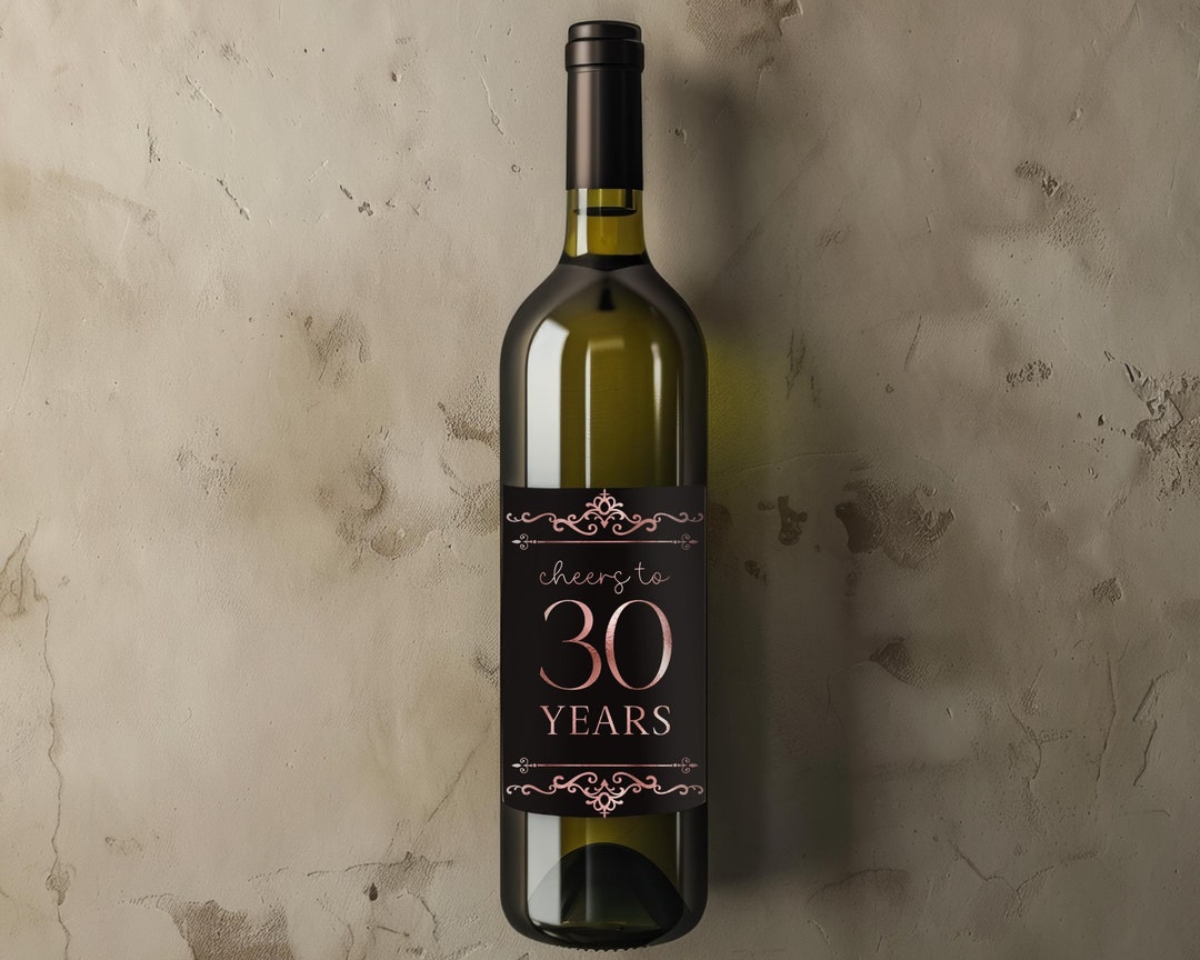 Printable 30th Birthday Wine Label: Cheers to 30 Years, Rose Gold ...