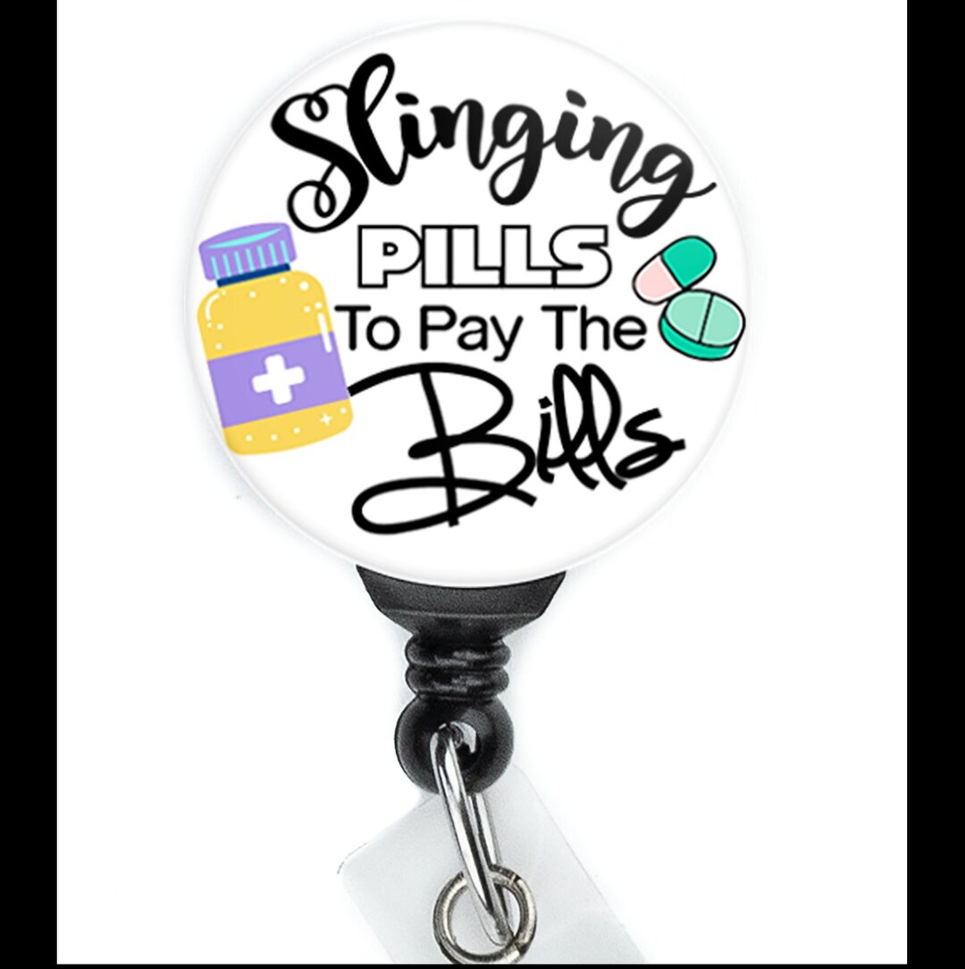 Nurse Funny Slinging Pills to Pay the Bills Retractable Badge Reel With ...