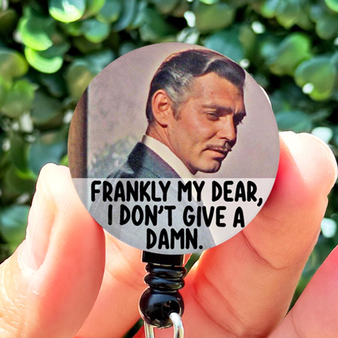 Funny ID Badge Reel | Gone With the Wind Frankly My Dear | ID Badge ...