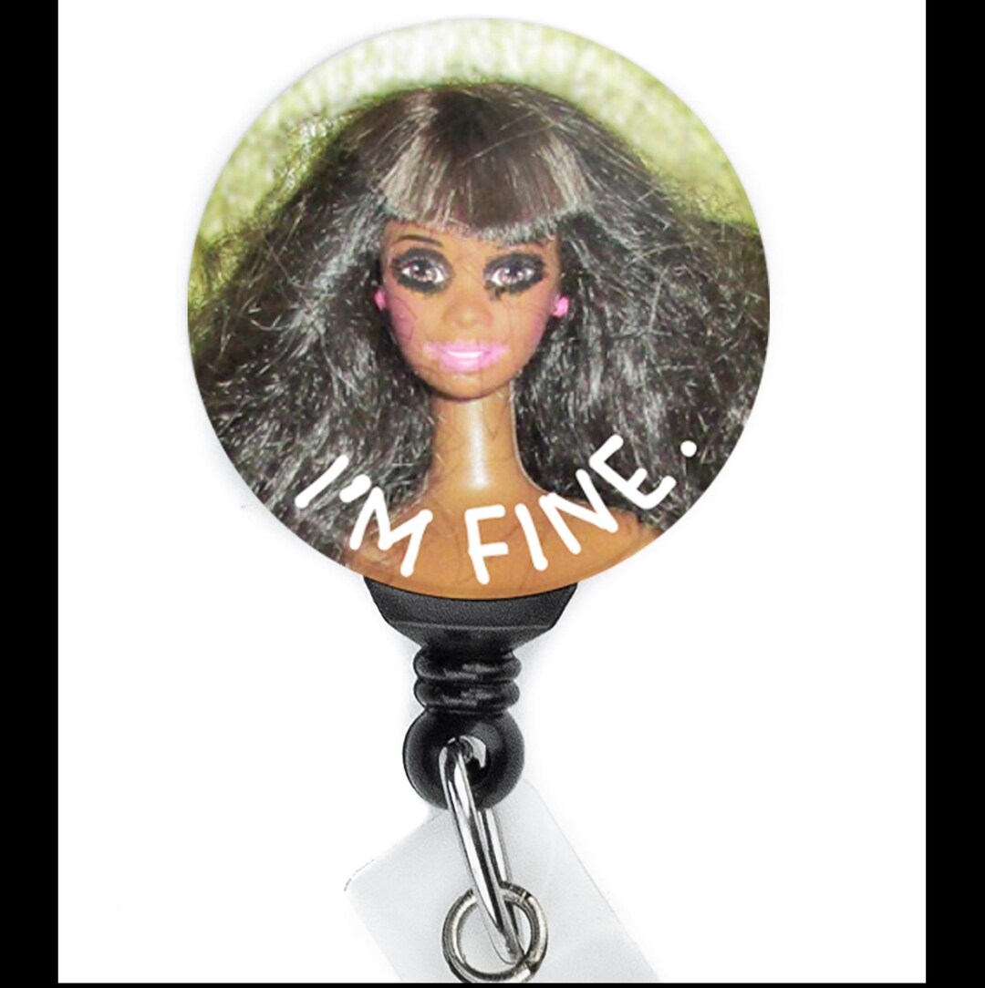 Funny Badge Reel I'm Fine Messy Doll Ethnic Nurse Badge Reel Funny ID ...