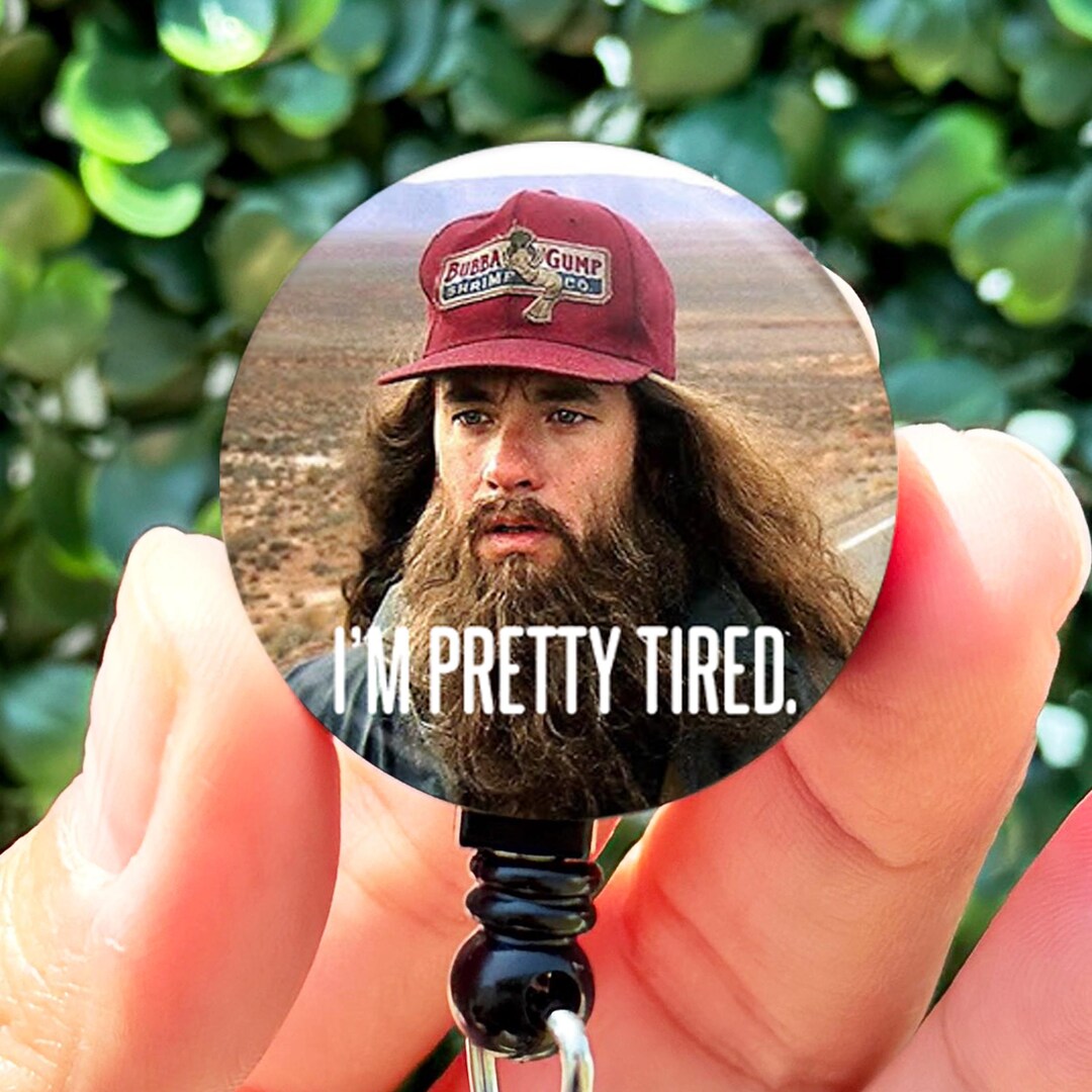 Funny Badge Reel | Forrest Gump Pretty Tired | Nurse Badge Reel Funny ...