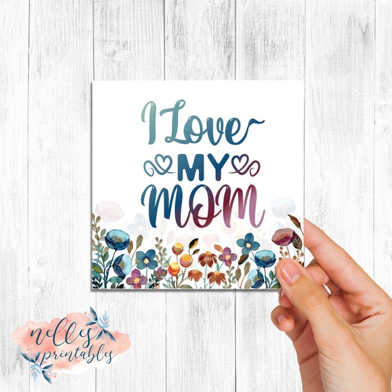 I Love My Mom Mothers Day Card Printable Mom Card Happy | Etsy