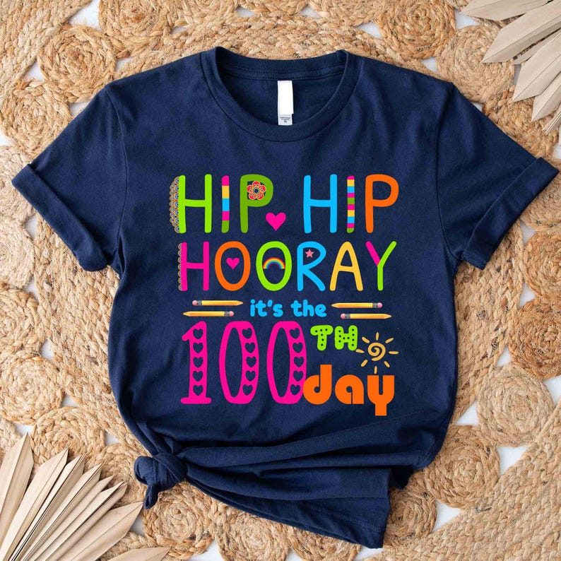Hip Hip Hooray It's the 100th Day Shirt, Funny 100th Day of School ...