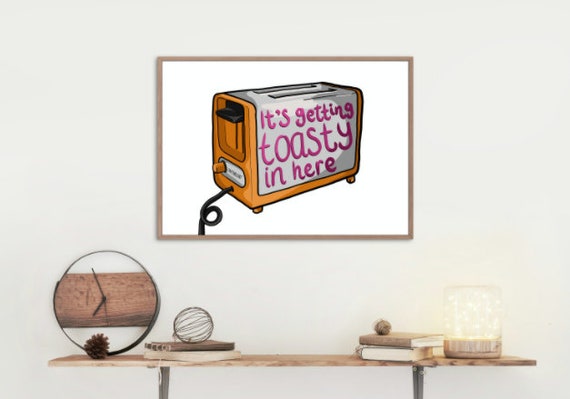 Its Getting Toasty In Here A4 Toaster Punny Printable Poster | Etsy