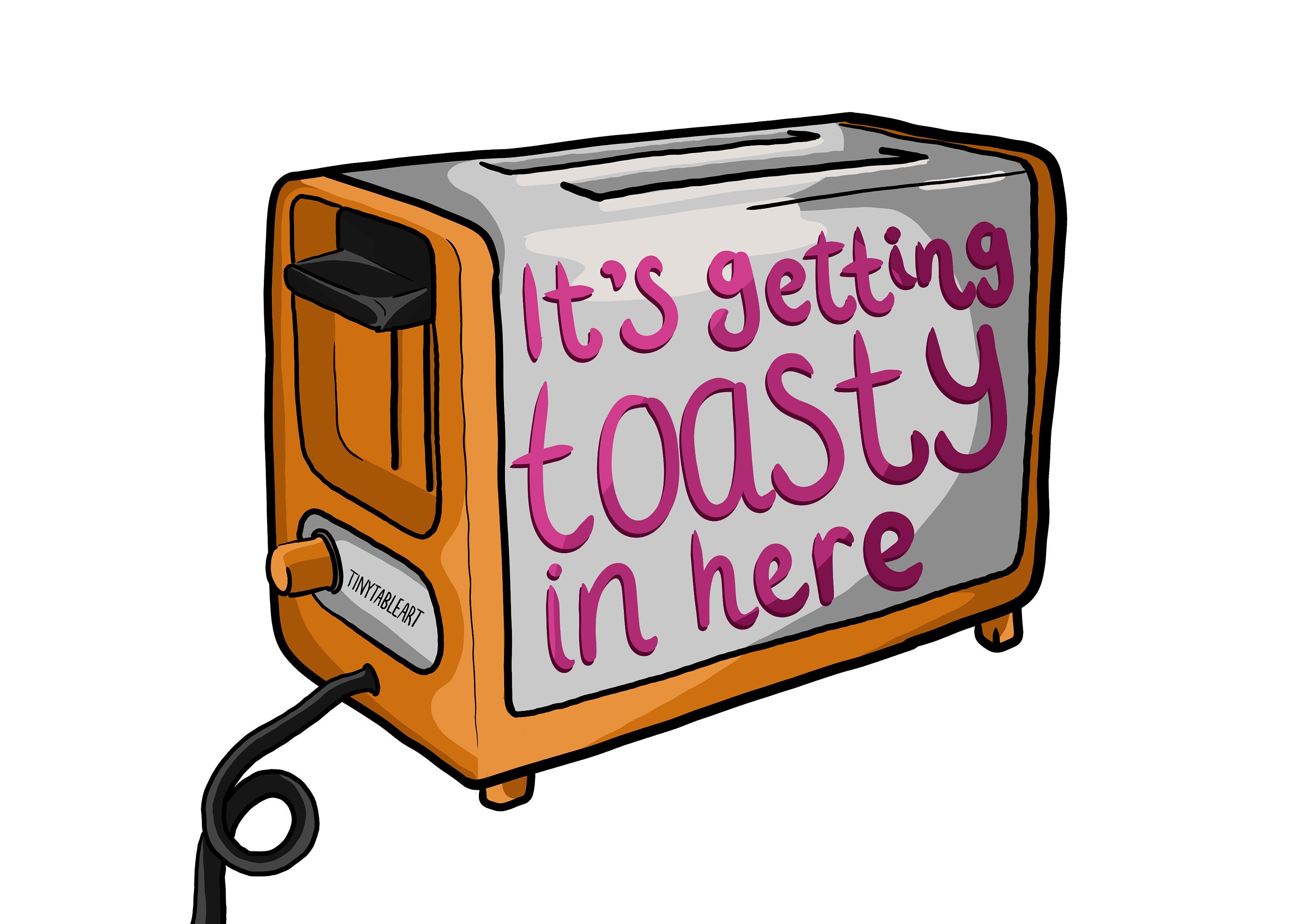 Its Getting Toasty In Here, A4 Toaster Punny Printable Poster PNG ...