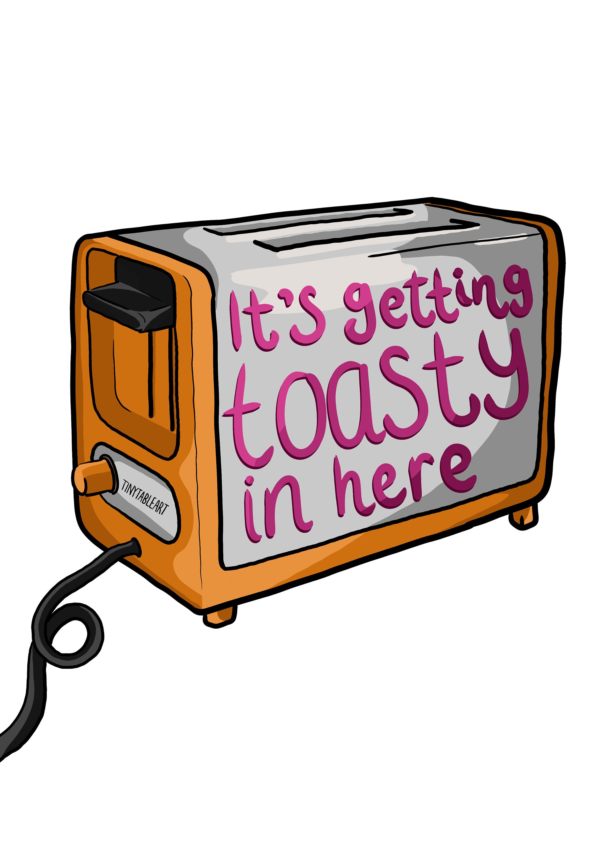 Its Getting Toasty In Here, A4 Toaster Punny Printable Poster PNG ...