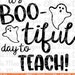 It's a Boo-tiful Day to Teach/learn SVG, PNG for Silhouette, Cricut - Etsy