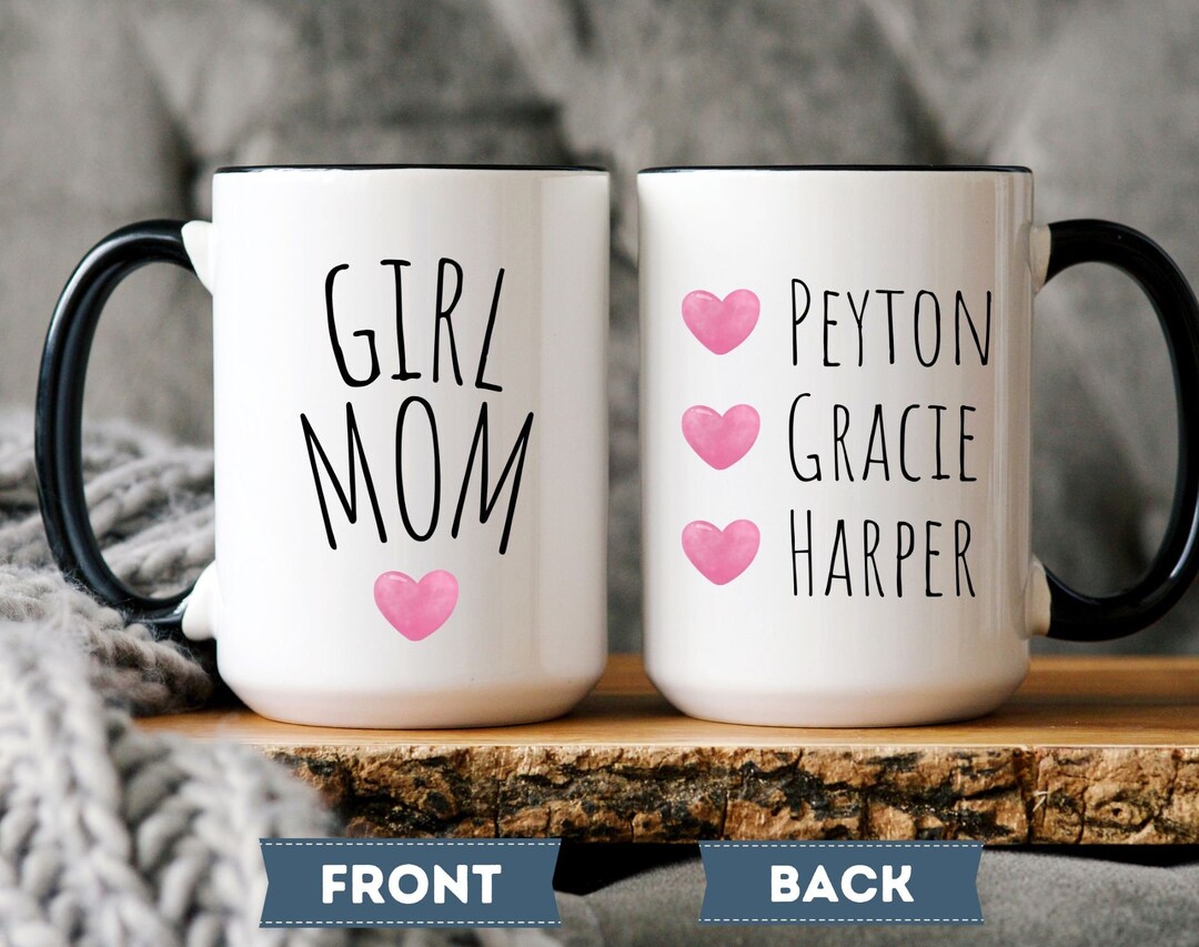 Girl Mom Mug, Personalized Gift, Mother Gift, Mom Coffee Mug, Mom Mug ...