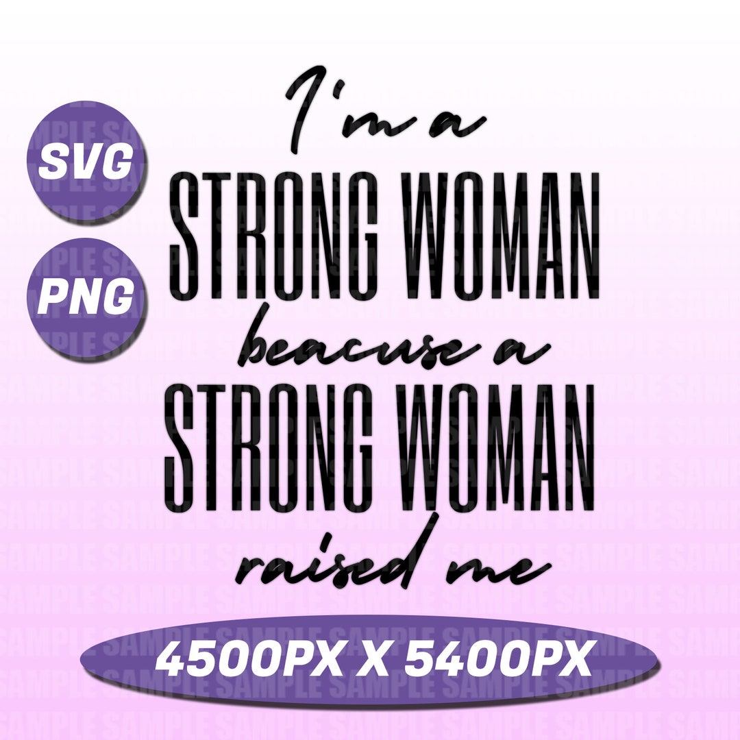 Strong Woman Raised Me SVG PNG, Girl Power (instant Download) - Etsy