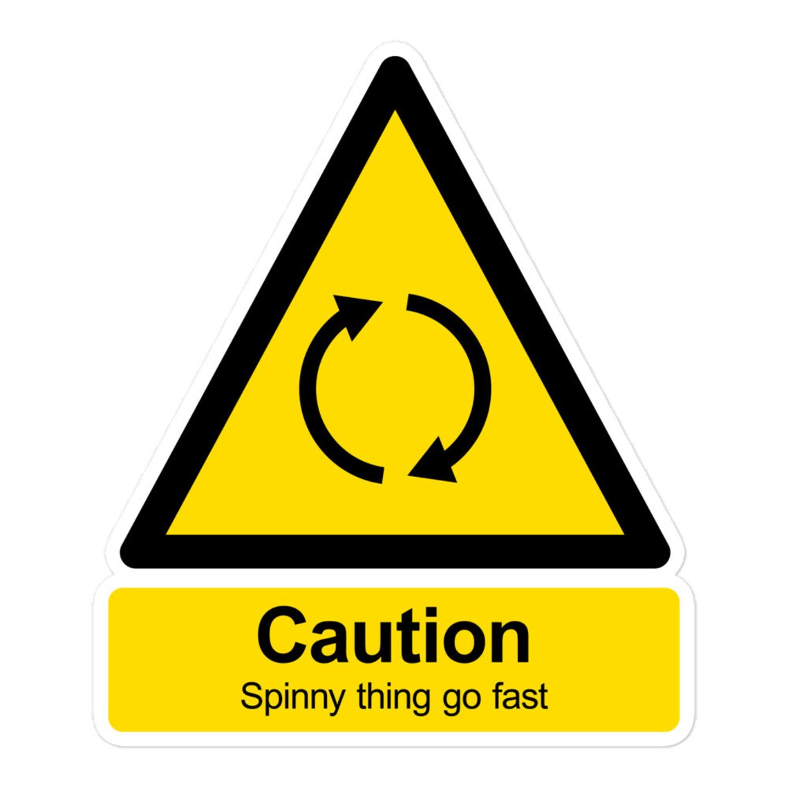 Caution: Spinny Thing Go Fast - Parody Warning Sign Sticker - Etsy UK