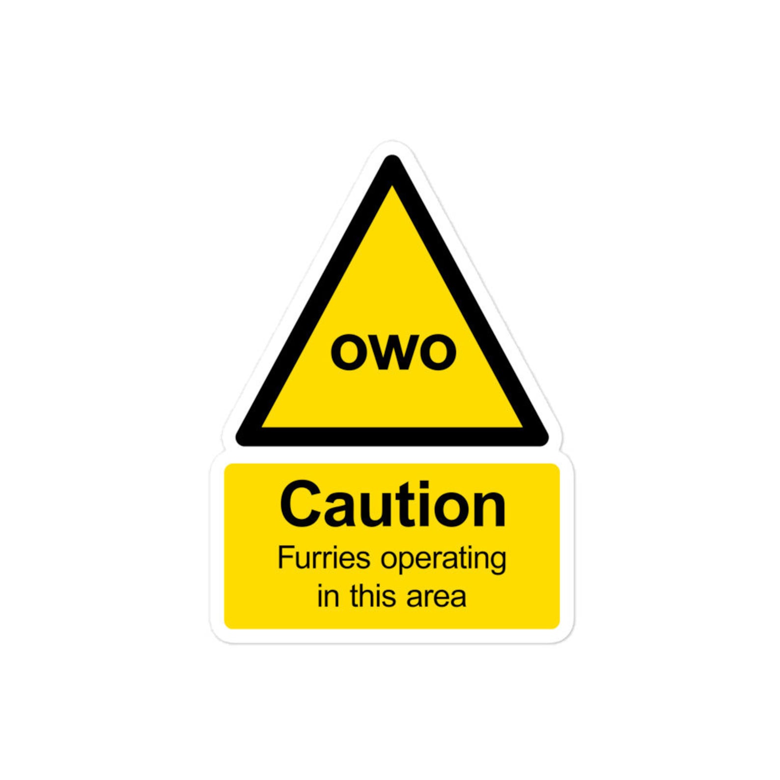 Caution: Furries Operating in This Area (owo) - Parody Warning Sign ...