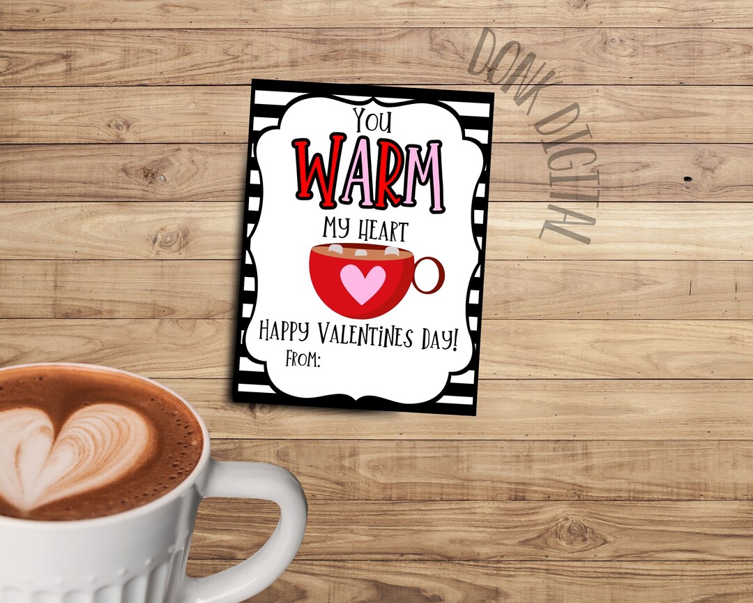 You WARM My Heart- Hot Chocolate - Printable Valentines - Class ...
