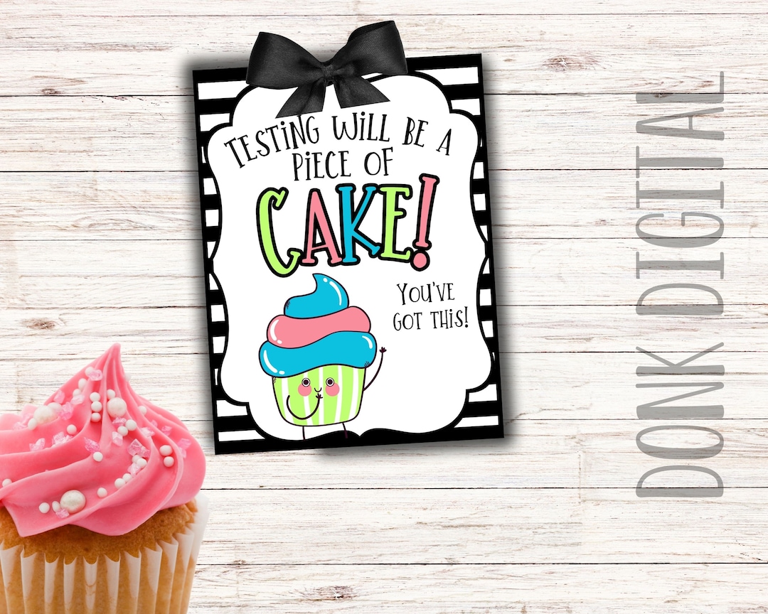 Testing Will Be a Piece of Cake- Testing Encouragement- Encouragement ...