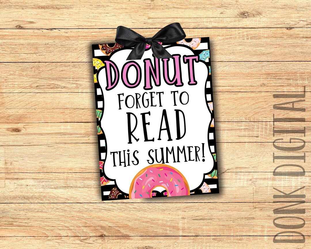 Donut Forget to READ This Summer - Donut Tag- End of School Printable ...