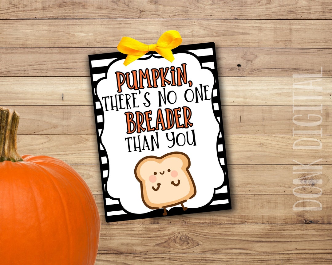 Pumpkin There's No One BREADER Than You- Pumpkin Bread Tag- Bread Tag ...