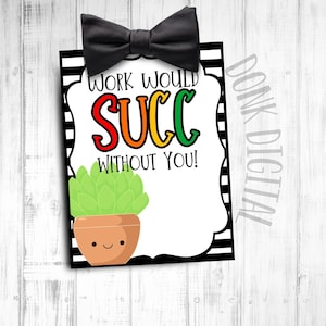 Work Would SUCC Without You- Coworker Gift- Team Appreciation -teacher ...