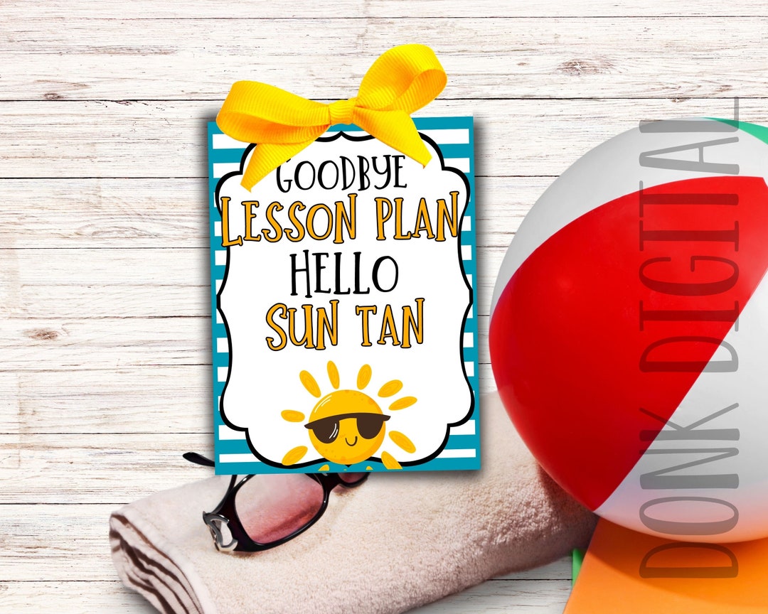 Goodbye Lesson Plan Hello Sun Tan- Summer Tag- School Break - Summer ...