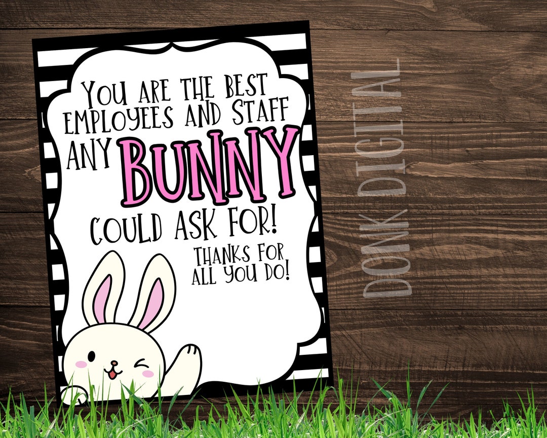 You Are the Best Employees and Staff Any BUNNY Could Ask For! Printable ...