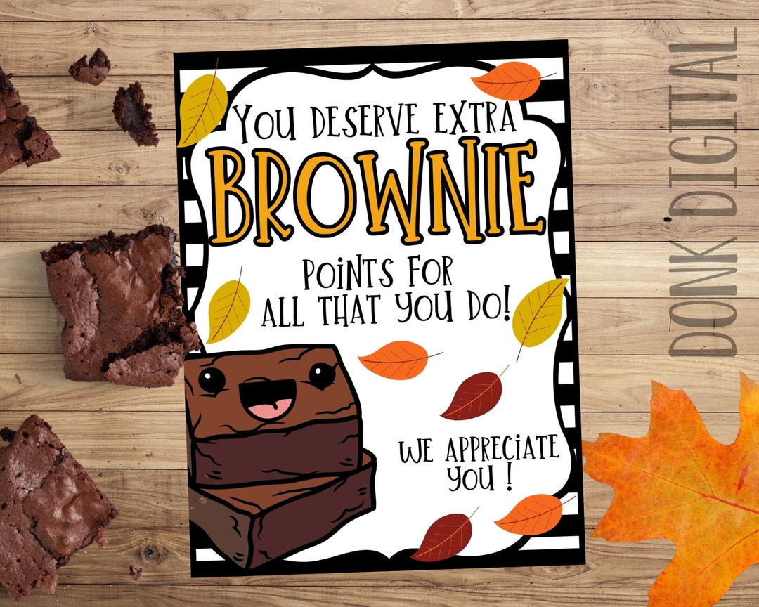You Deserve Extra BROWNIE Points Sign - Employee Appreciation- Teacher ... You Deserve Extra BROWNIE Points Sign - Employee Appreciation- Teacher ...