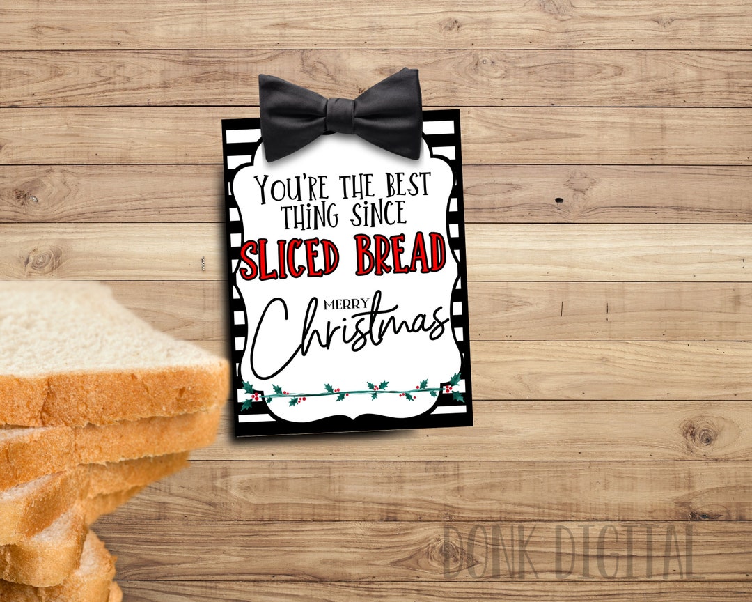 You're the Best Thing Since SLICED BREAD - Christmas Gift Tag- Neighbor ...