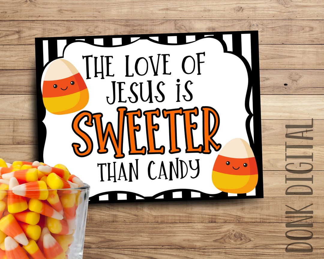 The Love of Jesus is SWEETER Than Candy- Religious Halloweensign ...