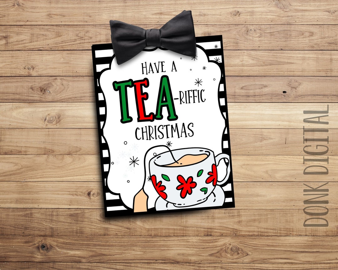 Have a Teariffic Christmas -neighbor Gift Tag- Christmas Party Favor ...