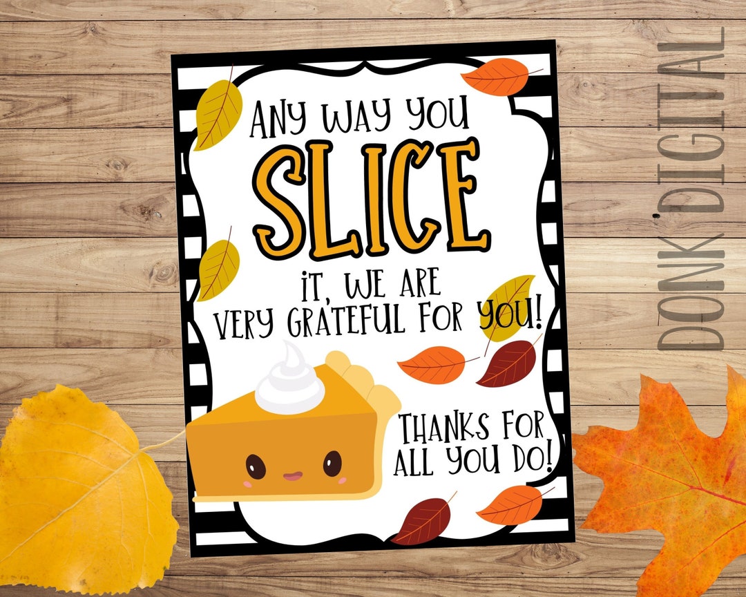 Any Way You SLICE It We Are Grateful for You Sign - Employee ...