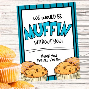 We Would Be MUFFIN Without You - Employee Appreciation- Employee Lunch ...