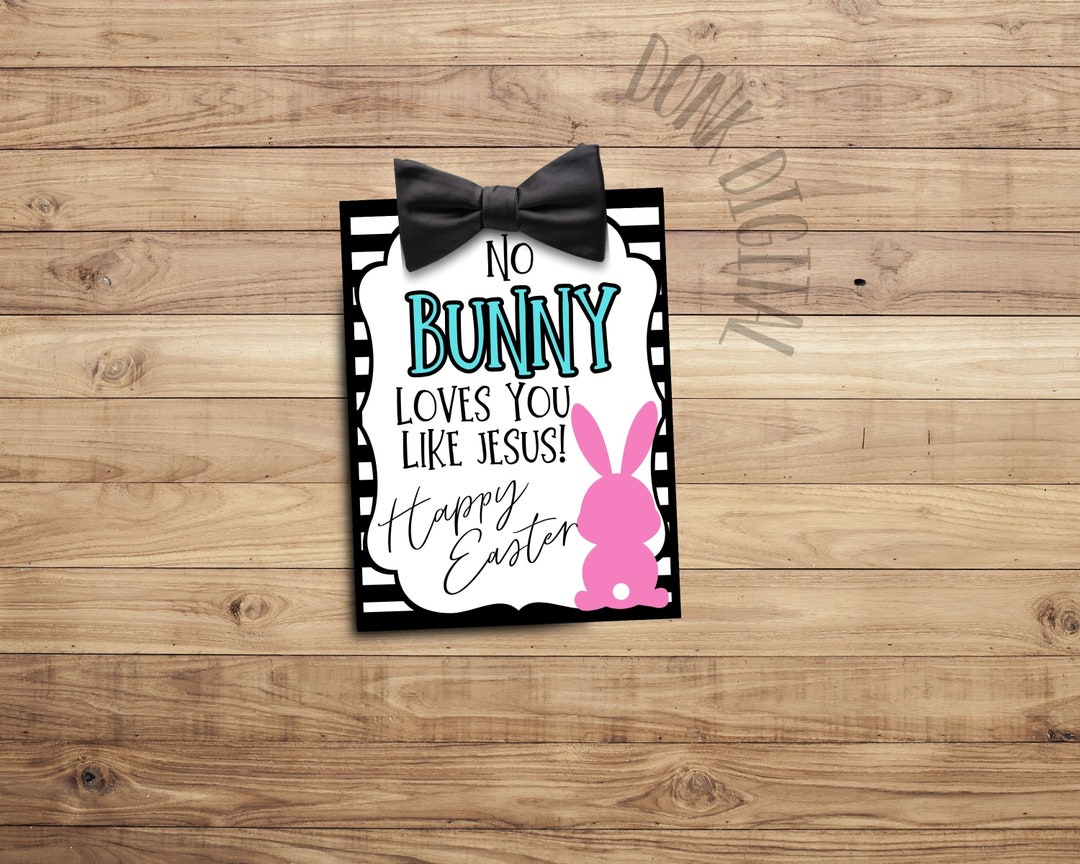 No Bunny Loves You Like Jesus! Happy Easter Printable Tags | 2.5x3” | 9 ...