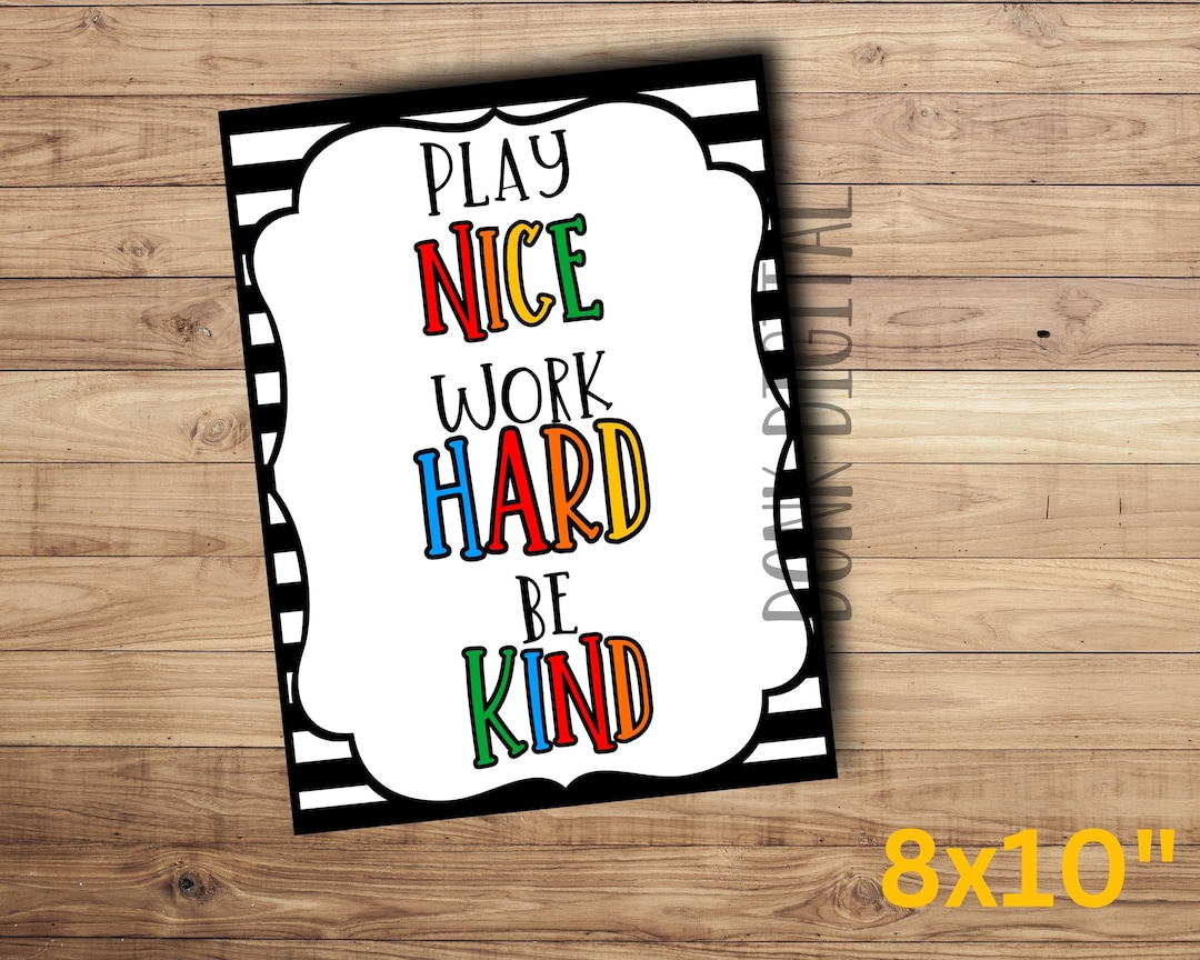 Play Nice Work Hard Be Kind- Daycare Sign- Church Printable- Classroom ...