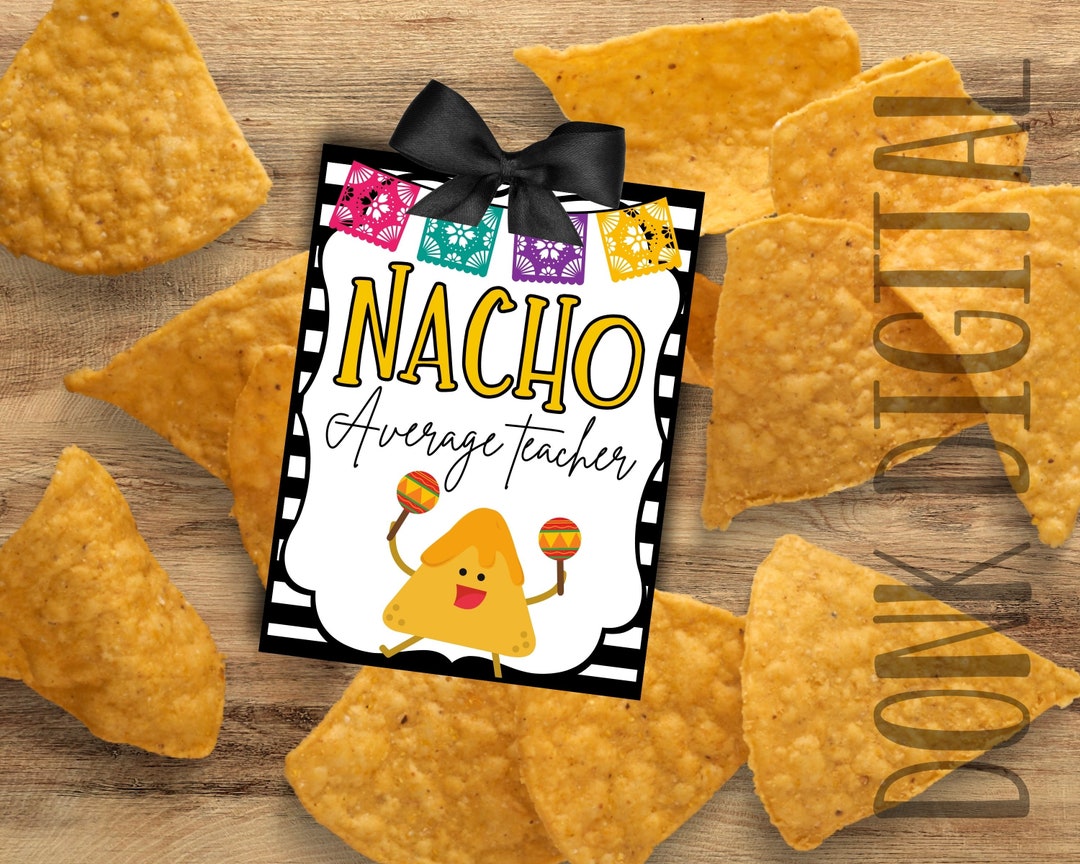 Nacho Average Teacher Tags- Teacher Appreciation- Teacher Gift -staff ...